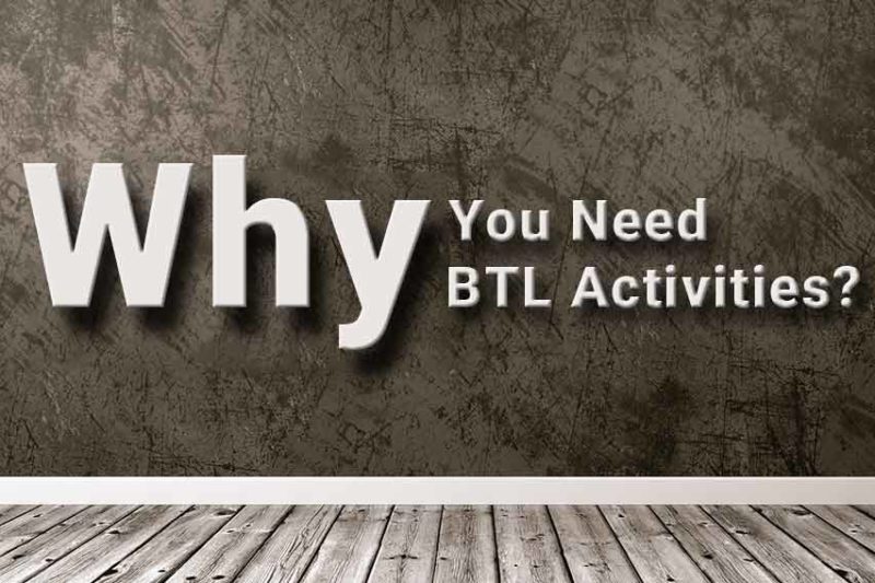 BTL activities literally puts the brand in the midst of its target group